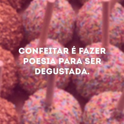 40 frases de confeitaria que irão deixar a sua vida mais doce Mini