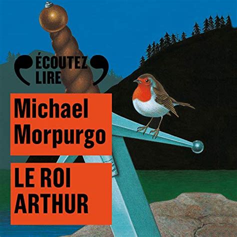 Le Roi Arthur Livre Audio Michael Morpurgo Audible Fr Livre Audio