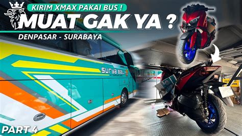 MASUKIN MOTOR XMAX KE BAGASI BUS BERAPA BIAYANYA Denpasar Surabaya