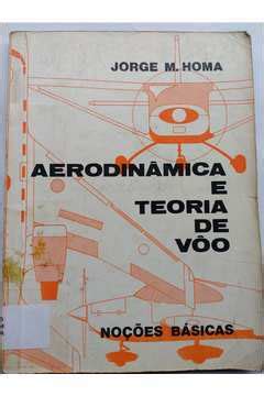 Livro Aerodin Mica E Teoria De V O No Es B Sicas Jorge M Homa