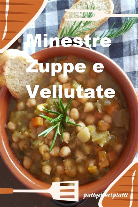 Minestre Zuppe E Vellutate Gustose Buone E Facili Pattyeisuoipiatti