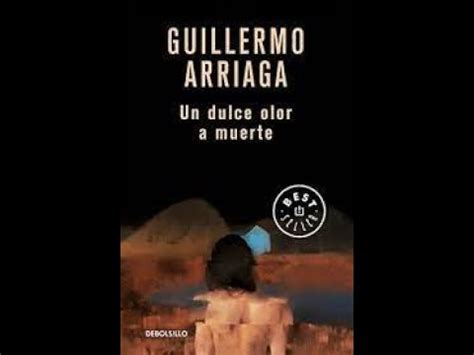 Rese A Un Dulce Olor A Muerte Guillermo A Youtube