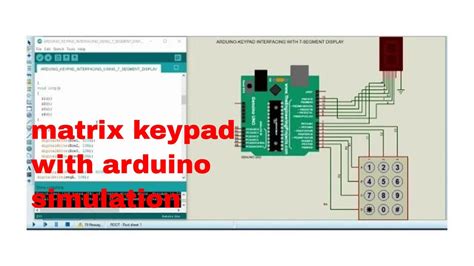 How To Interface Arduino With 7 Segment Display And 4x3 Keypad Matrix Proteus Simulation Youtube