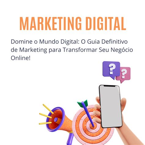 Domine O Mundo Digital O Guia Definitivo De Marketing Para Transformar