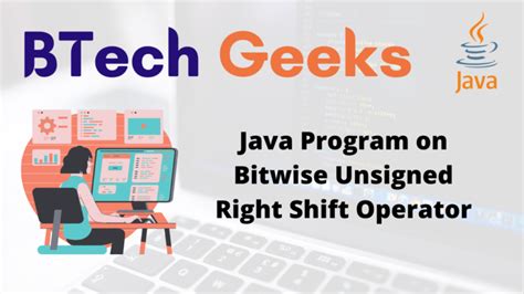 Shift Operator In Java Java Program On Bitwise Unsigned Right Shift