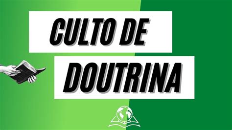 Culto De Doutrina Ao Vivo Youtube