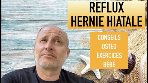 Reflux Et Hernie Hiatale Conseils Et Exercices Osteo YouTube