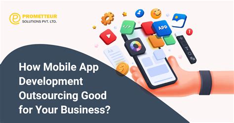 How Mobile App Development Outsourcing Good For Your Business Blog