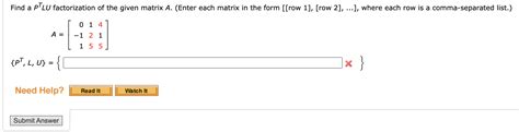 solved find a ptlu factorization of the given matrix a