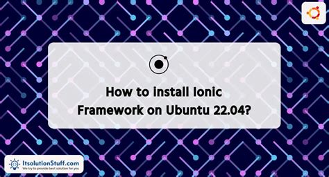 how to install ionic framework on ubuntu 22 04