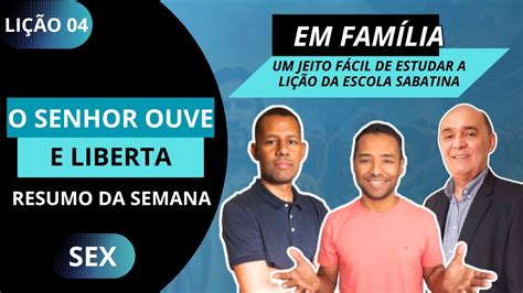 Lição 04 SEXTA 26 01 Resumo da semana O Senhor ouve e liberta
