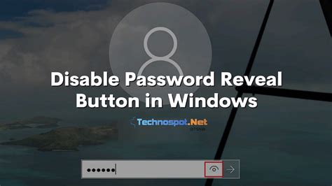 How To Enable Or Disable Password Reveal Button In Windows