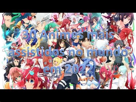 Animes Mais Assistidos No Mundo Em Youtube