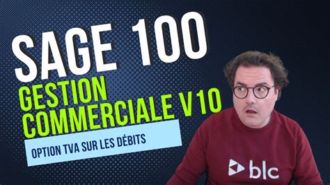 Sage 100 Gestion Commerciale v10 Option TVA sur les débits