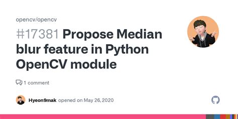 Propose Median Blur Feature In Python Opencv Module · Issue 17381 · Opencvopencv · Github