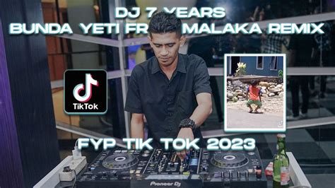 DJ 7 YEARS X BUNDA YETI FROM MALAKA REMIX FYP TIK TOK 2023 YouTube