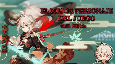 Kazuha El Mejor Personaje Del Juego GUIA RAPIDA Genshin Impact