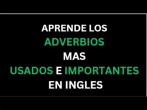Adverbios Mas Usados En Ingles Youtube