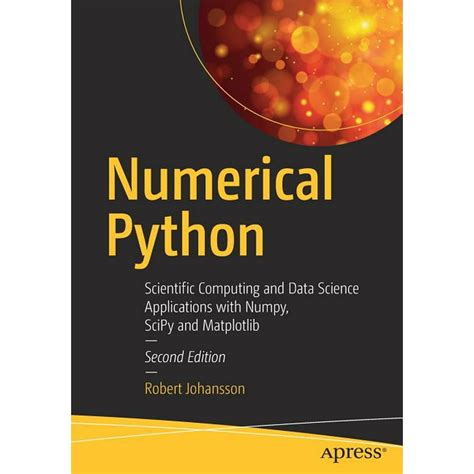 numerical python scientific computing and data science applications with numpy scipy and