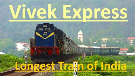 Vivek Express 15906 Dibrugarh Kanyakumari Longest Train Of India
