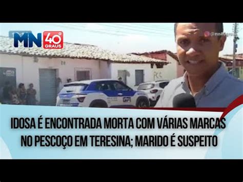 Idosa é encontrada morta várias marcas no pescoço em Teresina