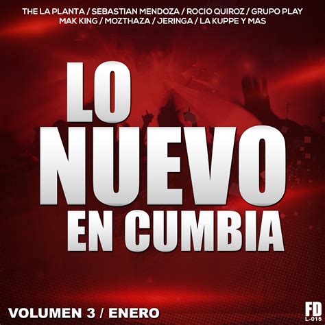 Yo Llevo La Cumbia En La Sangre LO NUEVO EN CUMBIA VOLUMEN 3 ENERO