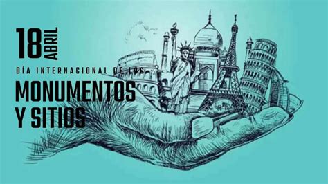 18 de abril Día Internacional de los Monumentos y Sitios Revista