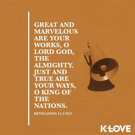 K LOVE S Verse Of The Day Great And Marvelous Are Your Works O Lord