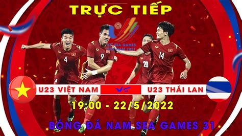 Full Tr N U Vi T Nam Vs U Th I Lan Chung K T B Ng Nam Sea Game