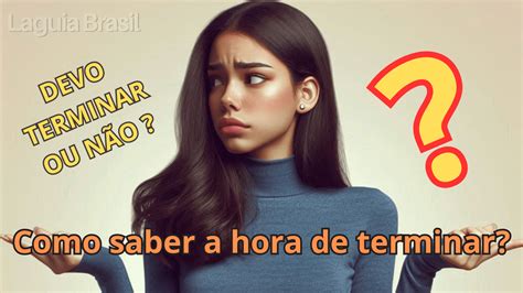 DEVO TERMINAR OU NÃO Laguia Brasil