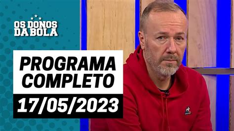 Donos Da Bola Rs Programa Completo Youtube