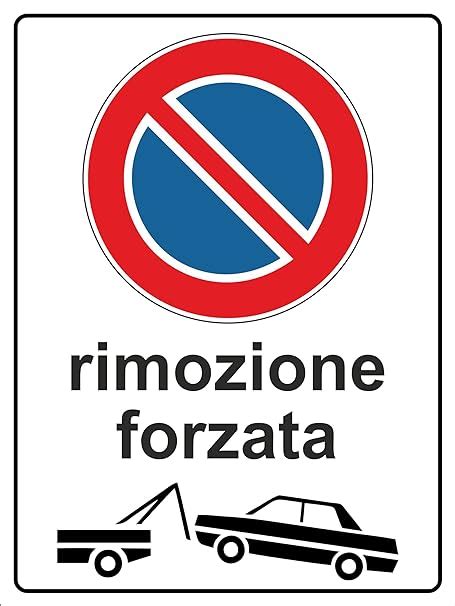 Pubblimania RIMOZIONE FORZATA Divieto Di Sosta 3 Mm Di Spessore