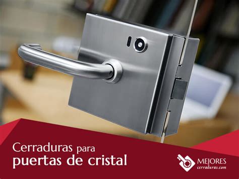Mejores Cerraduras Para Puertas De Cristal Mejorescerraduras