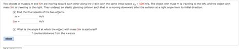 solved two objects of masses m and 5m are moving toward each
