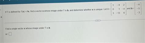 solved if t is defined by t x ax find a vector x whose