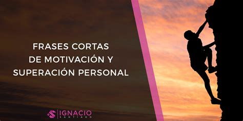 50 Frases Cortas Célebres de Motivación y Superación Personal
