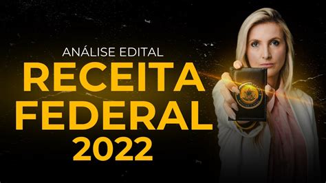 ANÁLISE EDITAL RECEITA FEDERAL 2022 PUBLICADO 5 12 2022 YouTube