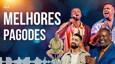 Melhores Pagodes Top Pagode Youtube