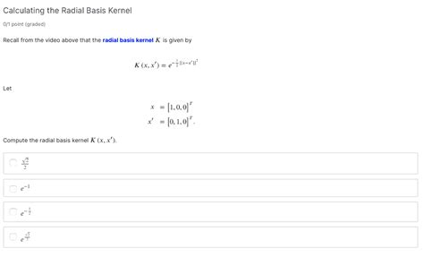 solved calculating the radial basis kernel 0 1 point
