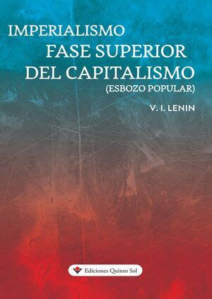 EL IMPERIALISMO FASE SUPERIOR DEL CAPITALISMO LENIN VLADIMIR ILLICH