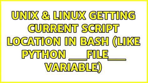 unix and linux getting current script location in bash like python file variable youtube