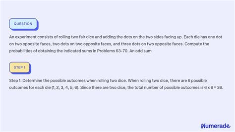 solved an experiment consists of rolling two fair dice and adding the dots on the two sides