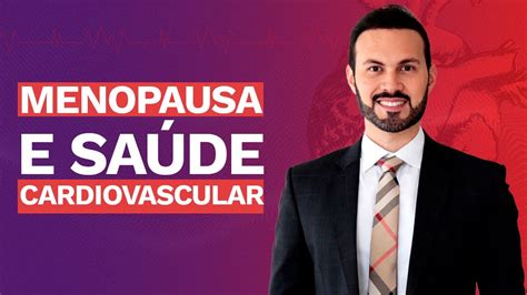 Menopausa E Sa De Cardiovascular Da Mulher Dr Andr Vin Cius Youtube