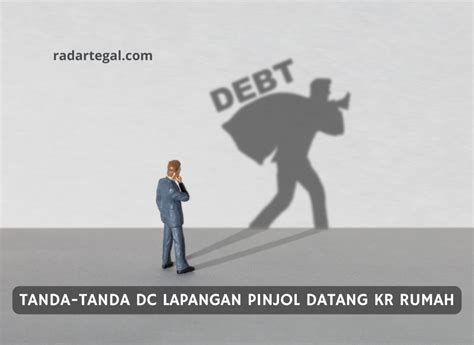 Harus Siapin Mental Ini Tanda Tanda DC Lapangan Pinjol Akan Datang Ke