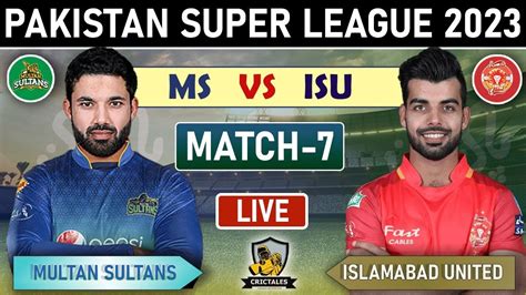 PSL LIVE ISLAMABAD UNITED Vs MULTAN SULTANS 7th T20 MATCH LIVE