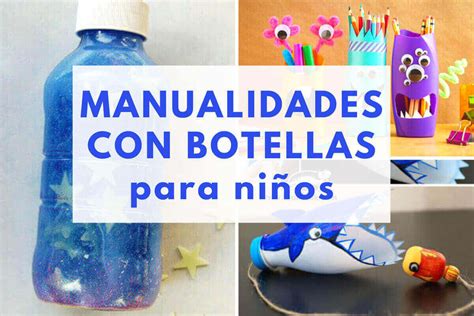 MANUALIDADES PARA NIÑOS CON BOTELLAS DE PLÁSTICO