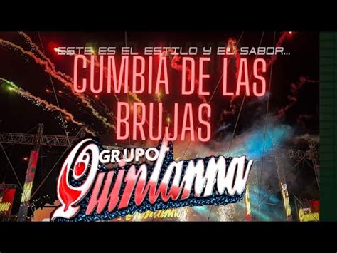 Cumbia De Las Brujas Grupo Quintana YouTube