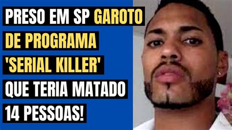 Preso Em Sp Garoto De Programa Serial Killer Que Teria Matado