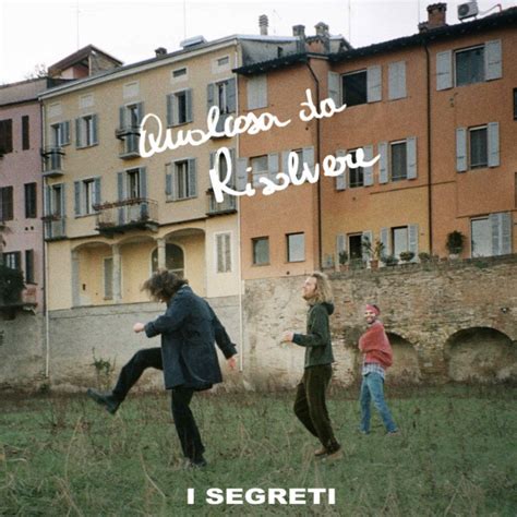 I SEGRETI QUALCOSA DA RISOLVERE è il nuovo album in uscita il 5