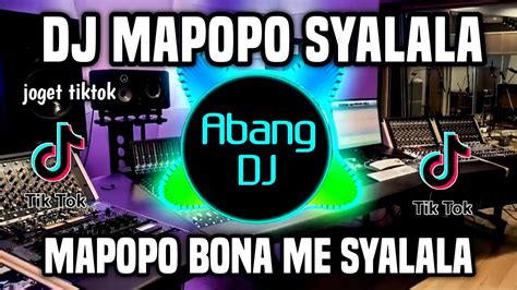 DJ MAPOPO MBONA WAMESHA SYALALA REMIX FULL BASS VIRAL TIKTOK TERBARU
